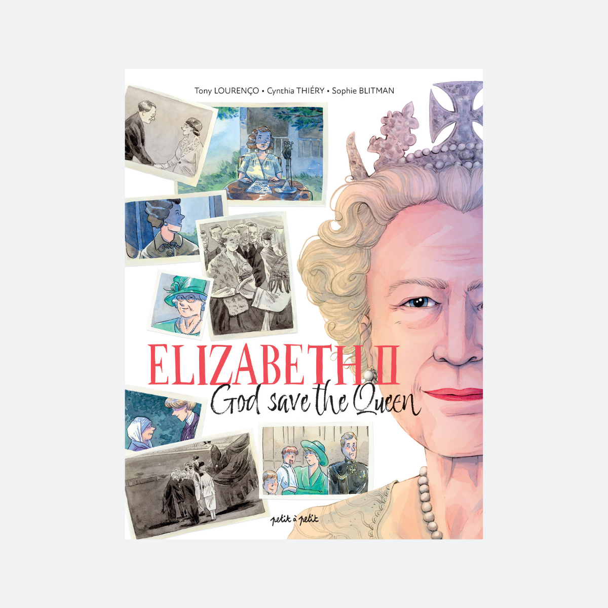 Elizabeth II - God save the Queen - Éditions Petit à Petit